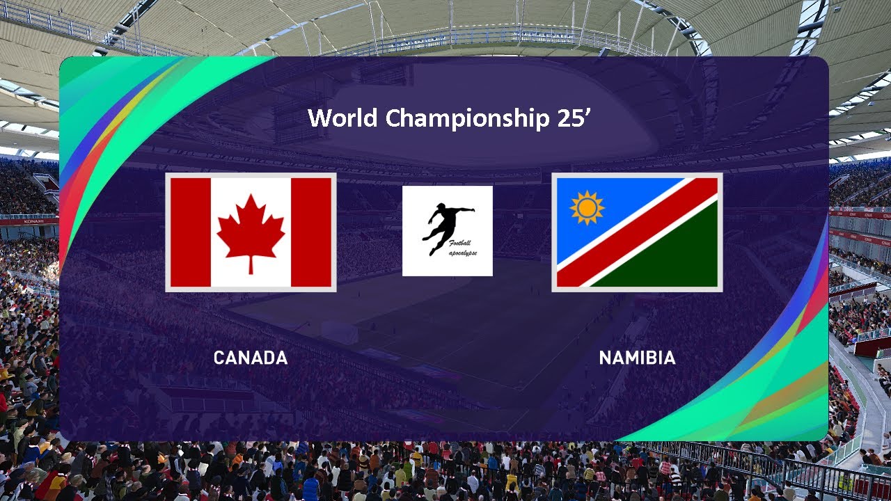 Canada vs Namibia | World Championship 25 | Football Match - YouTube