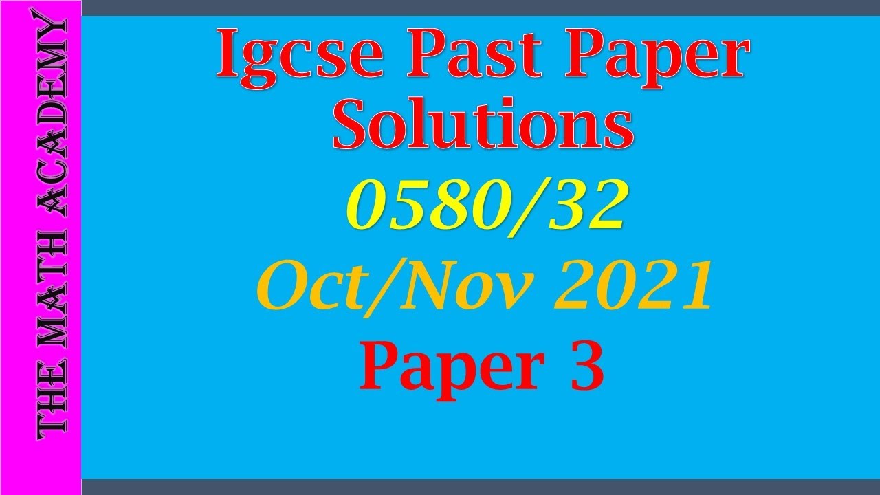 0580/32/OCT/NOV/2021/Worked Solutions/IGCSE Maths Paper/2021/Fully ...