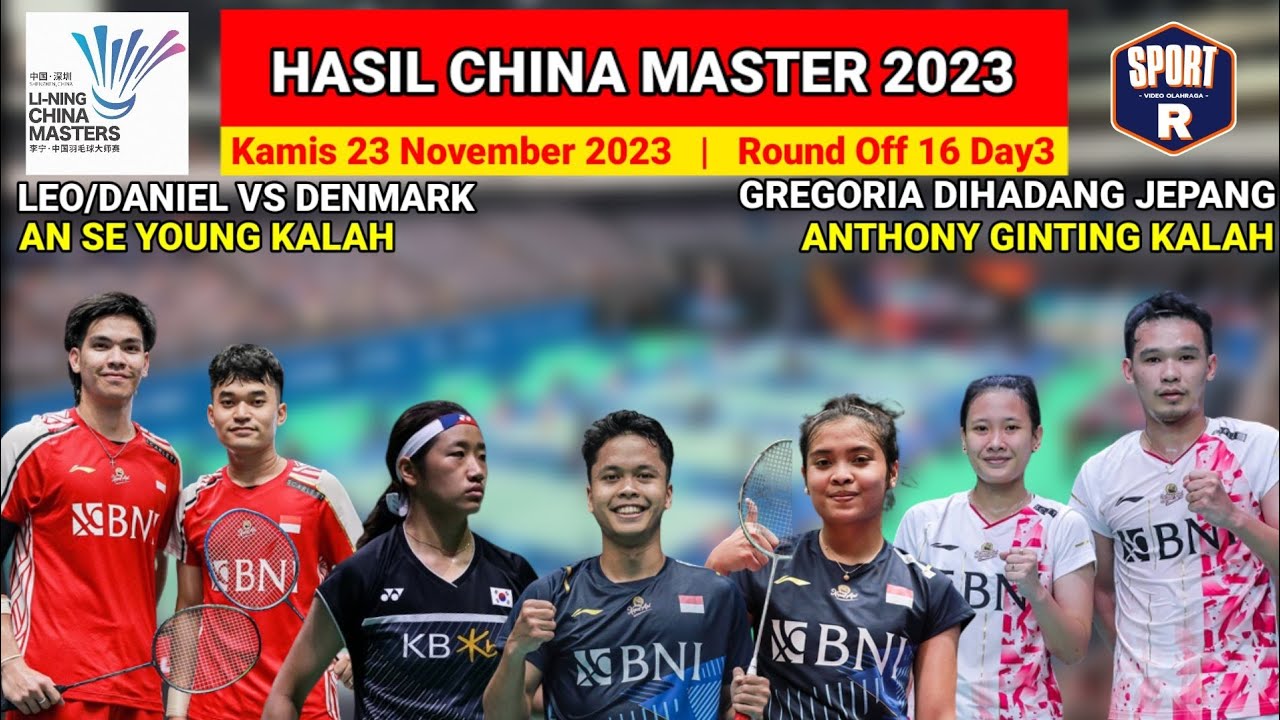 Hasil Lengkap China Master 2023 Day3 R16 ~ Leo/Daniel Menang ~ Hasil ...