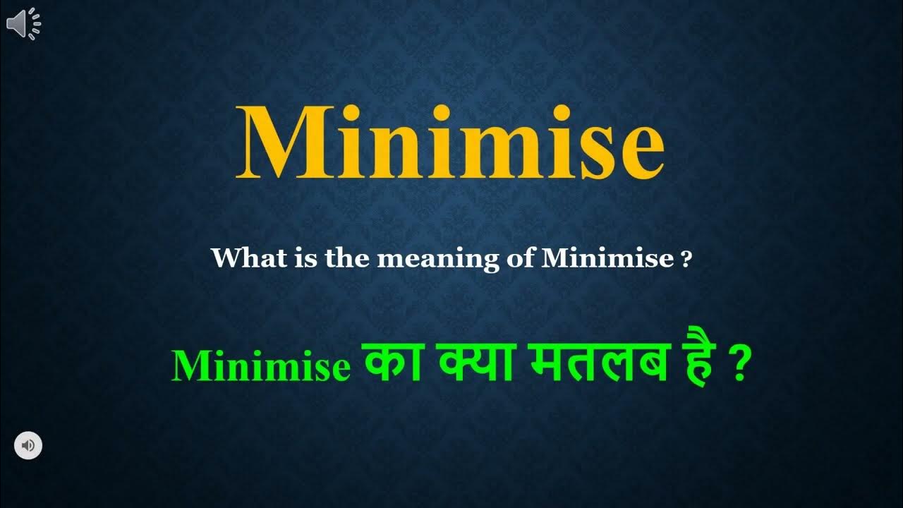minimise-meaning-in-hindi-minimise-ka-kya-matlab-hota-hai-daily-use