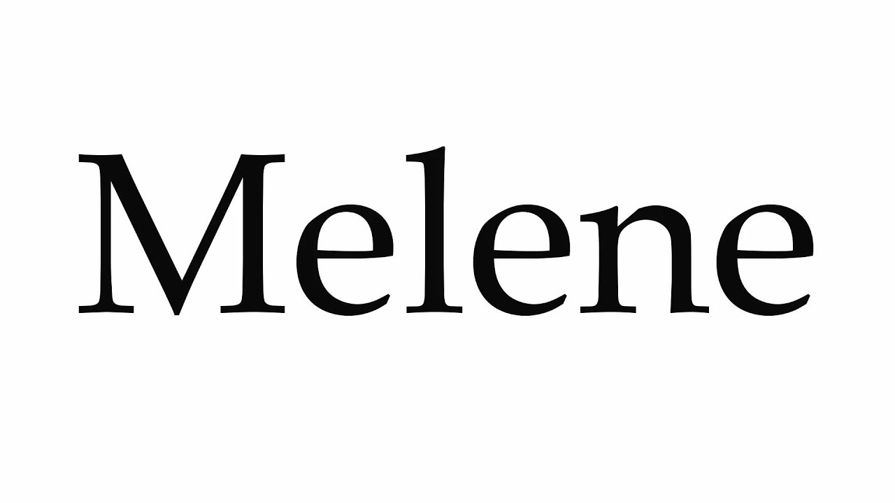 How to Pronounce Melene - YouTube