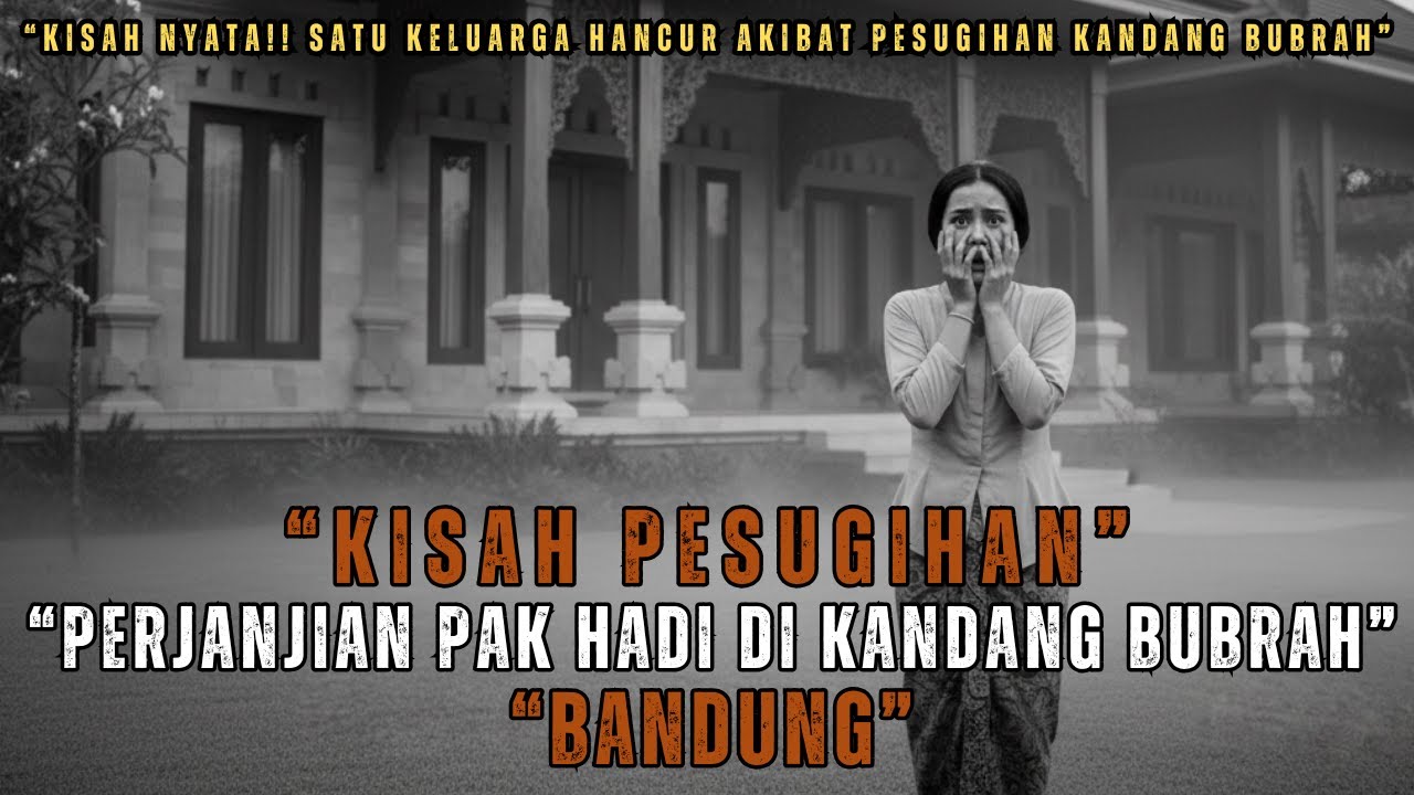 KISAH NYATA!! SATU KELUARGA HANCUR AKIBAT PESUGIHAN KANDANG BUBRAH ...