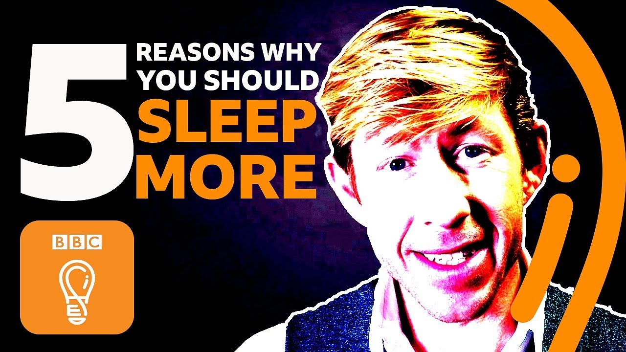 5 Reasons Why You Should Sleep More Bbc Ideas Youtube