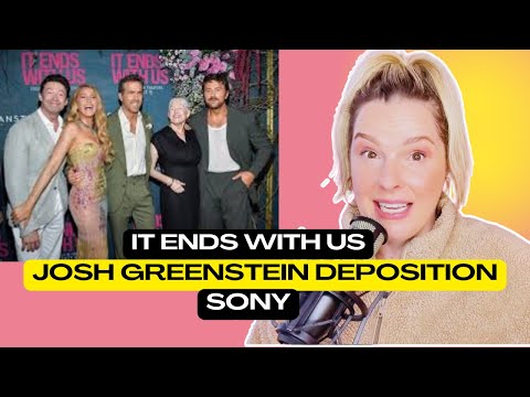 Josh Greensteins Full Deposition Excerpt for IT Ends With Us!