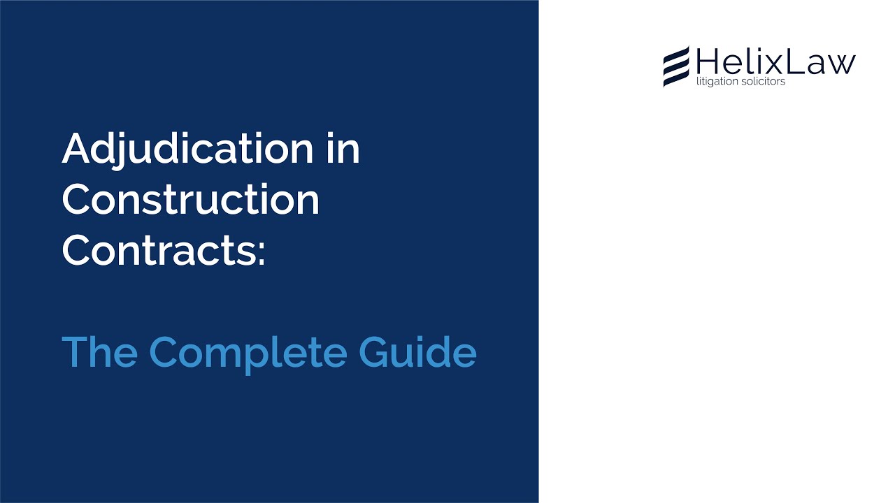 Adjudication in Construction Contracts: The Complete Guide | Helix Law ...