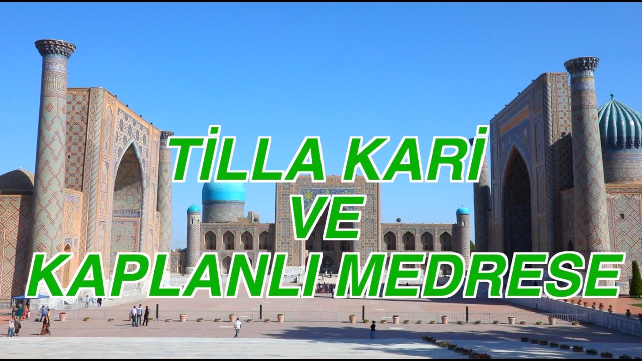 TİLLA KARİ VE KAPLANLI MEDRESE - YouTube
