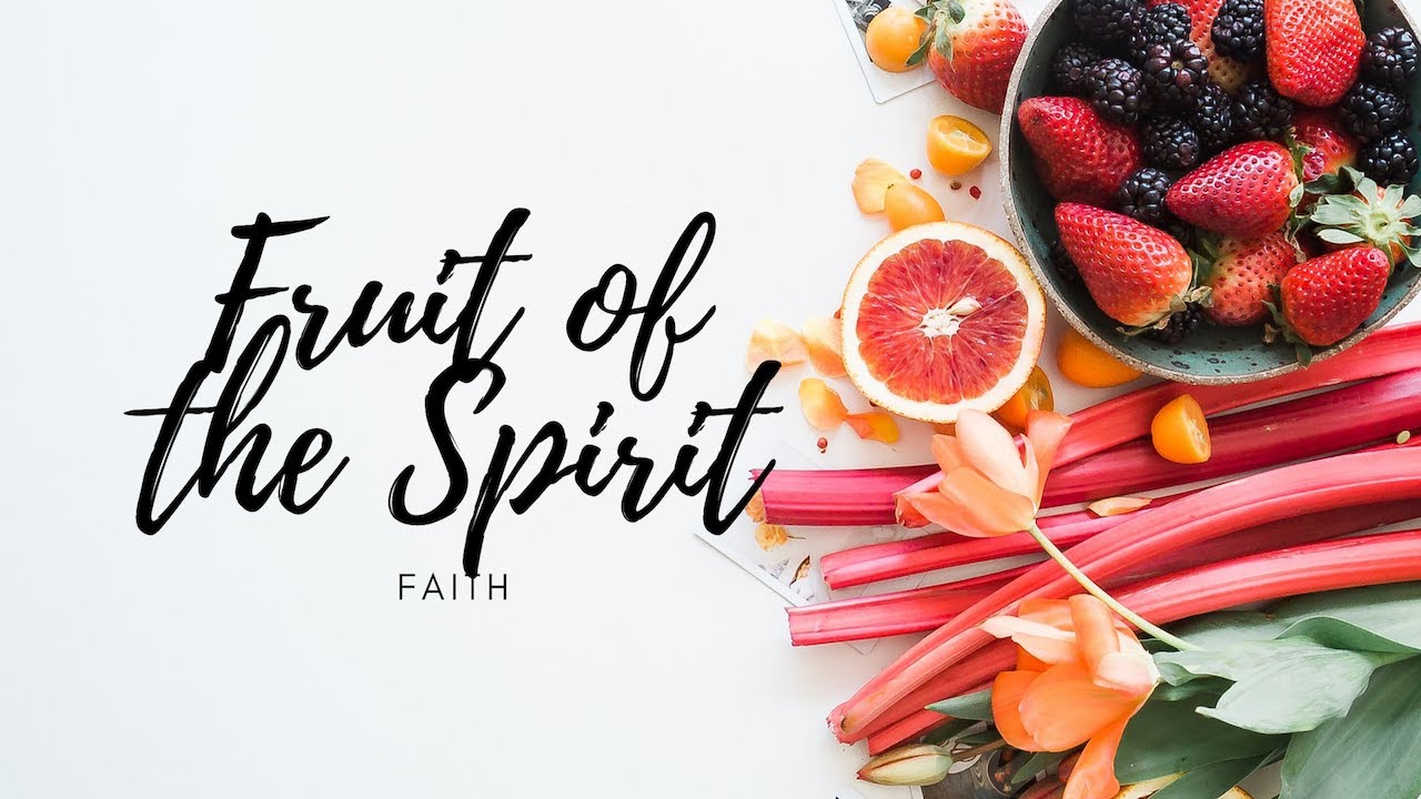 Faith Fruit Of The Spirit Bible Study Series YouTube