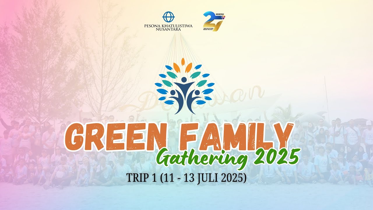 GREEN FAMILY GATHERING TRIP 1 (11-13 JULI 2025) - YouTube