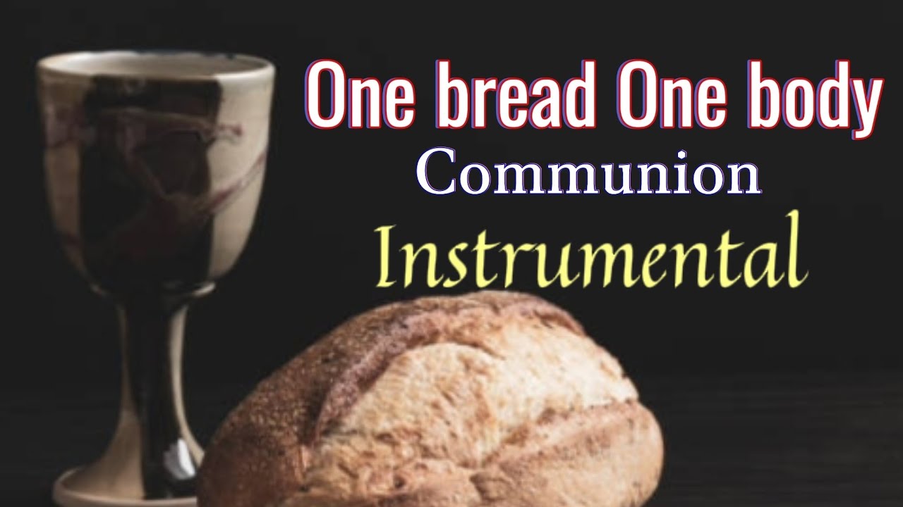 One Bread One Body - Communion song Instrumental with Lyrics and Chords ...