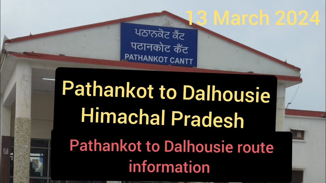 pathankot to Dalhousie route information 13 March 2024 - YouTube