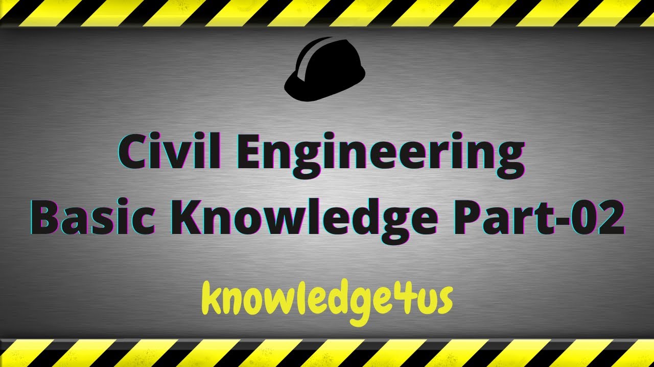 Civil Engineering Basic Part 02 civil-engineering-basic-part-02