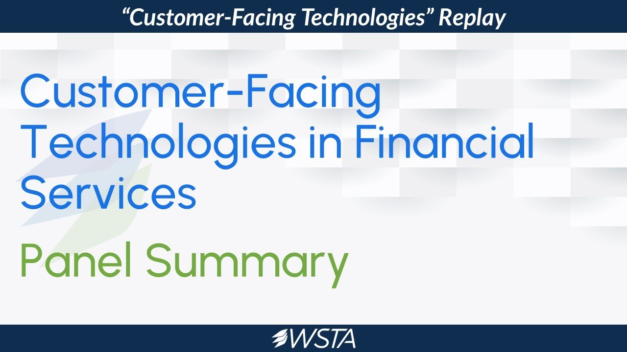 Customer-Facing Technologies in Financial Services | Panel Summary ...