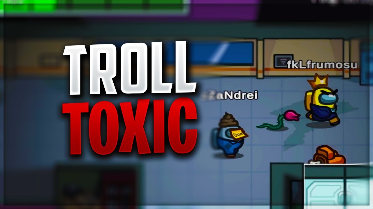 TROLL TOXIC pe Among Us! MURIM de PLANS! - YouTube