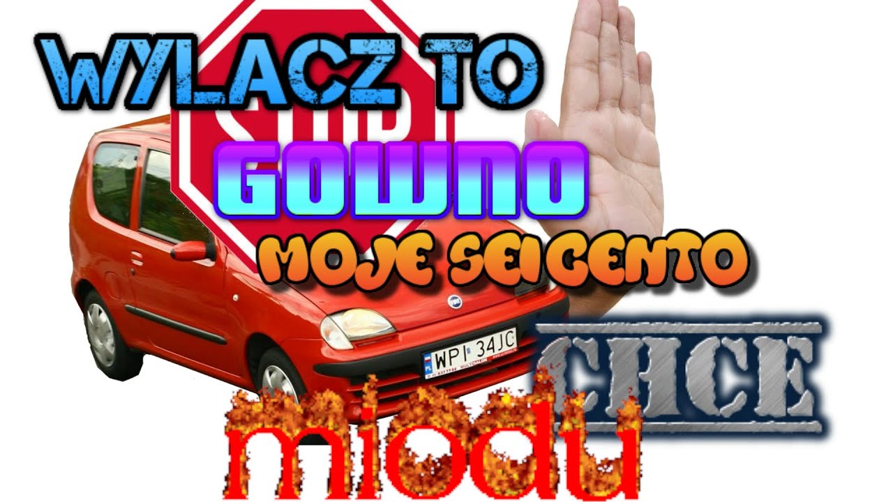Moje Seicento Chce Miodu - YouTube