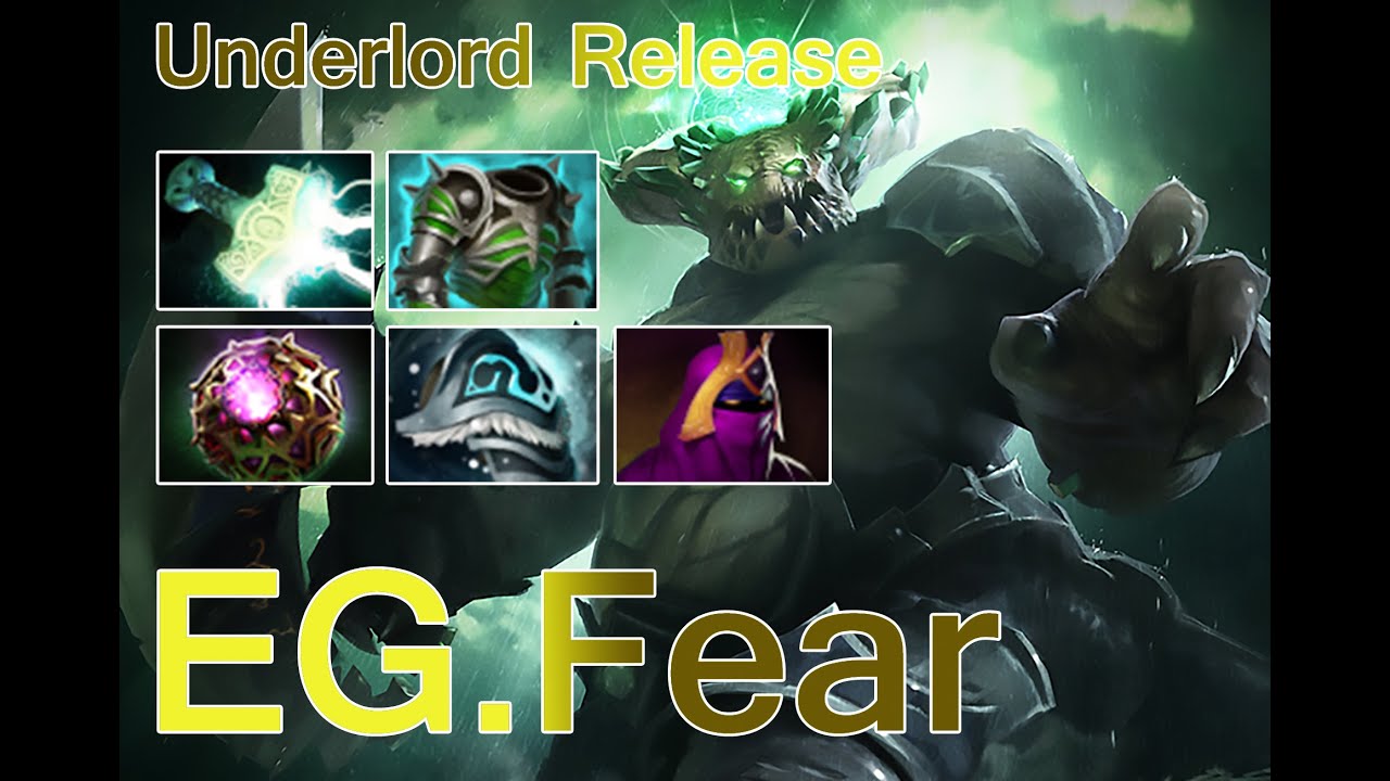 EG.Fear Dota 2 MMR Gameplay Highlights - Underlord (Pitlord) 18/5 - NEW ...