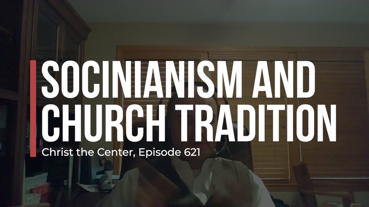 Socinianism and Church Tradition - YouTube
