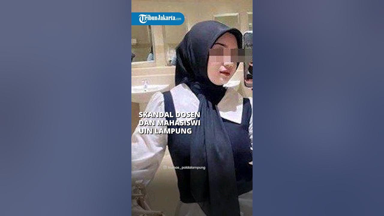 Skandal Dosen dan Mahasiswi UIN Lampung: Selingkuhi Istri, Pacaran Sebulan hingga Hubungan Badan ...