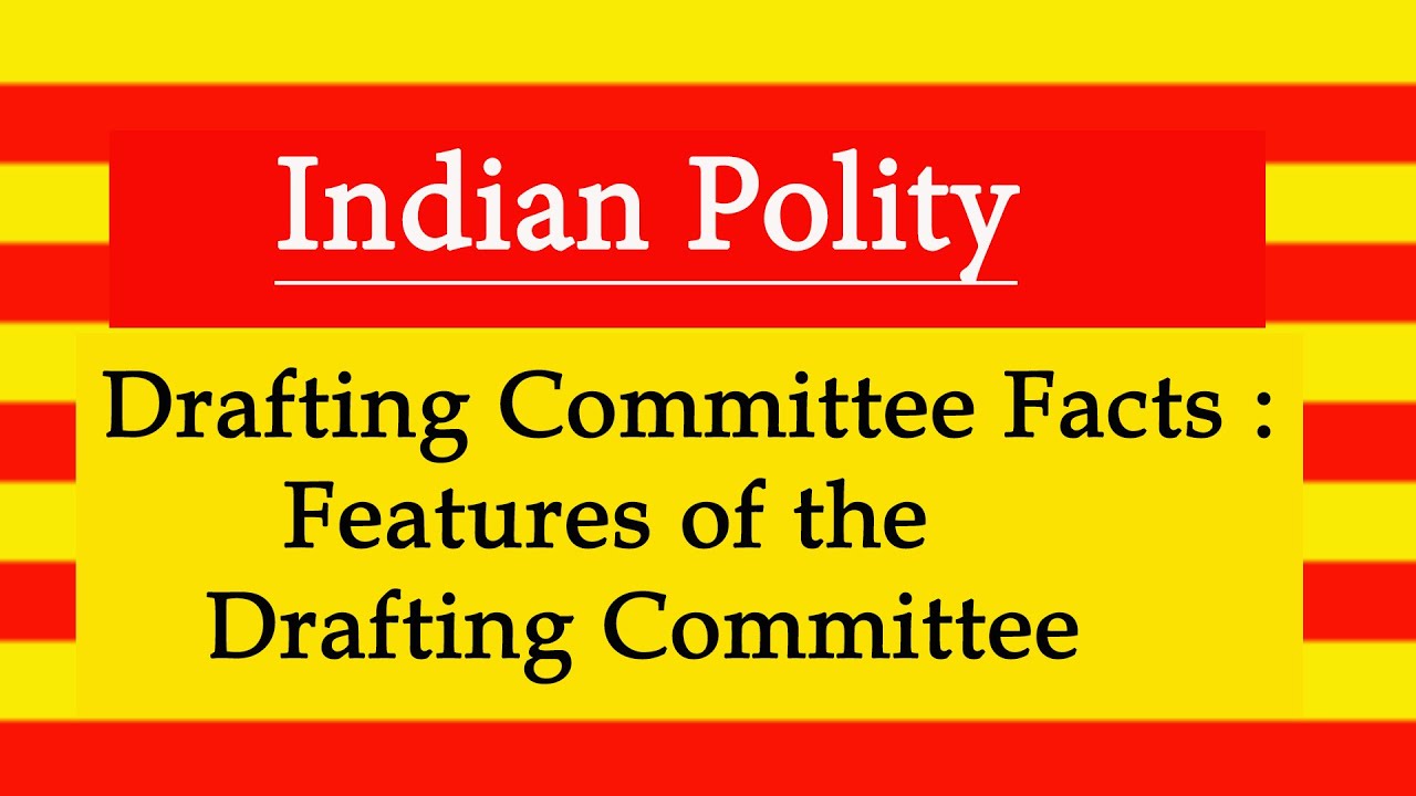 Drafting Committee Facts l Features of the Drafting Committee - YouTube
