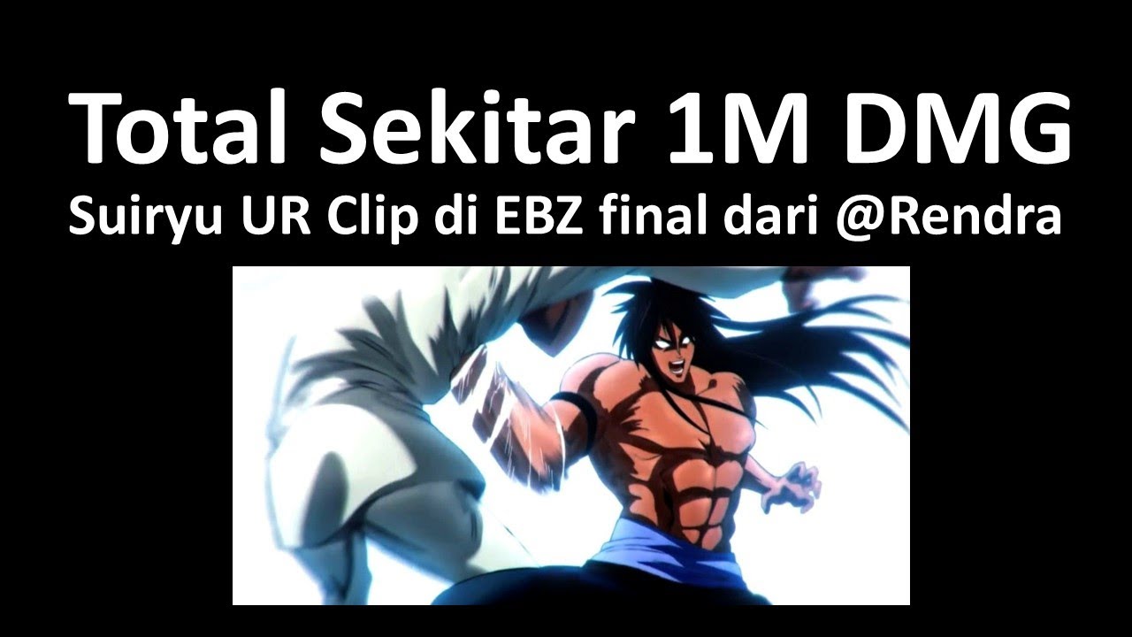 Suiryu UR clip di EBZ dari @Rendra | total damage Sekitar 1M - YouTube