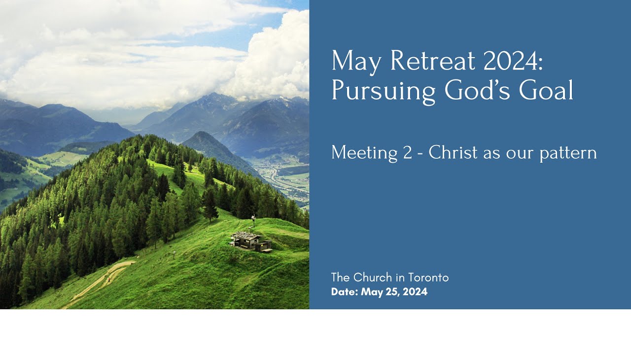 2024 May Retreat - 2.Christ as our pattern - YouTube