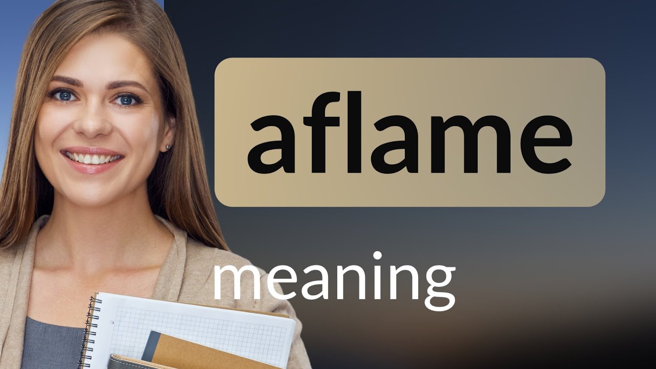 Aflame — AFLAME meaning - YouTube