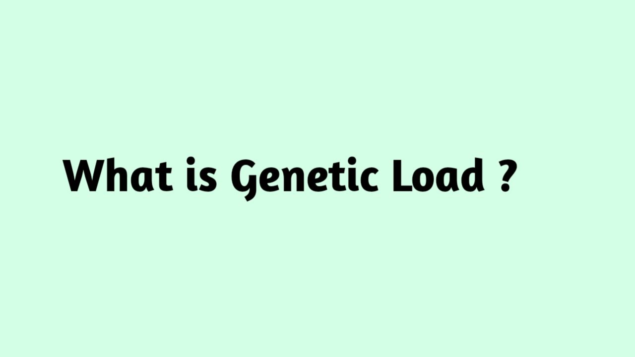 What is Genetic Load ? - YouTube