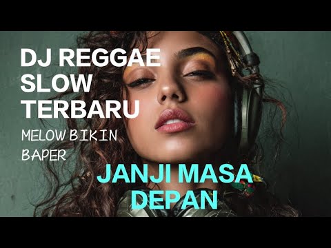 DJ REGGAE SLOW TERBARU MELOW BIKIN BAPER 🔥 DJ SLOW TERBARU - YouTube