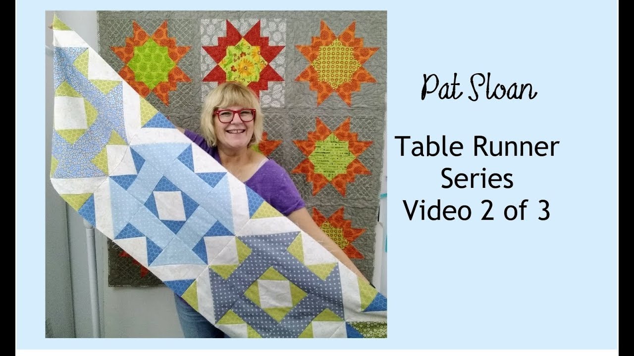 Pat Sloan Table runner series part 2 of 3 - YouTube