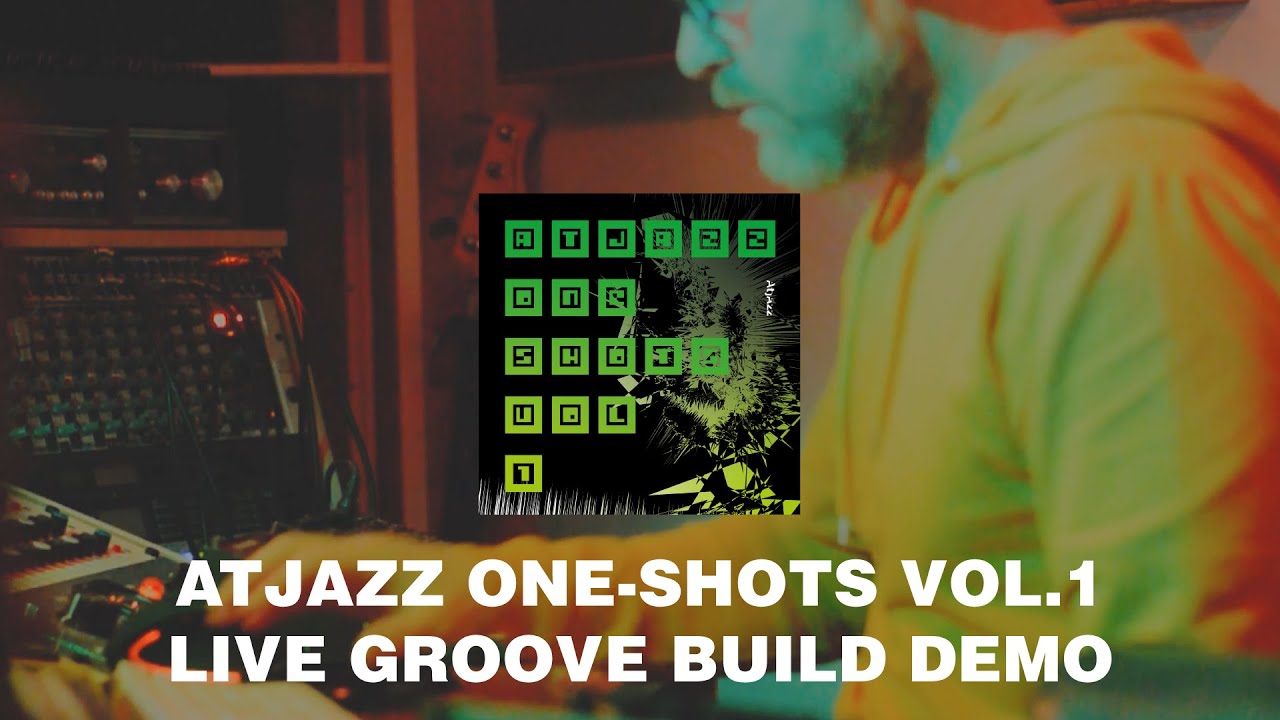 Atjazz One-Shots Vol.1 - Live Groove Build Demo - YouTube
