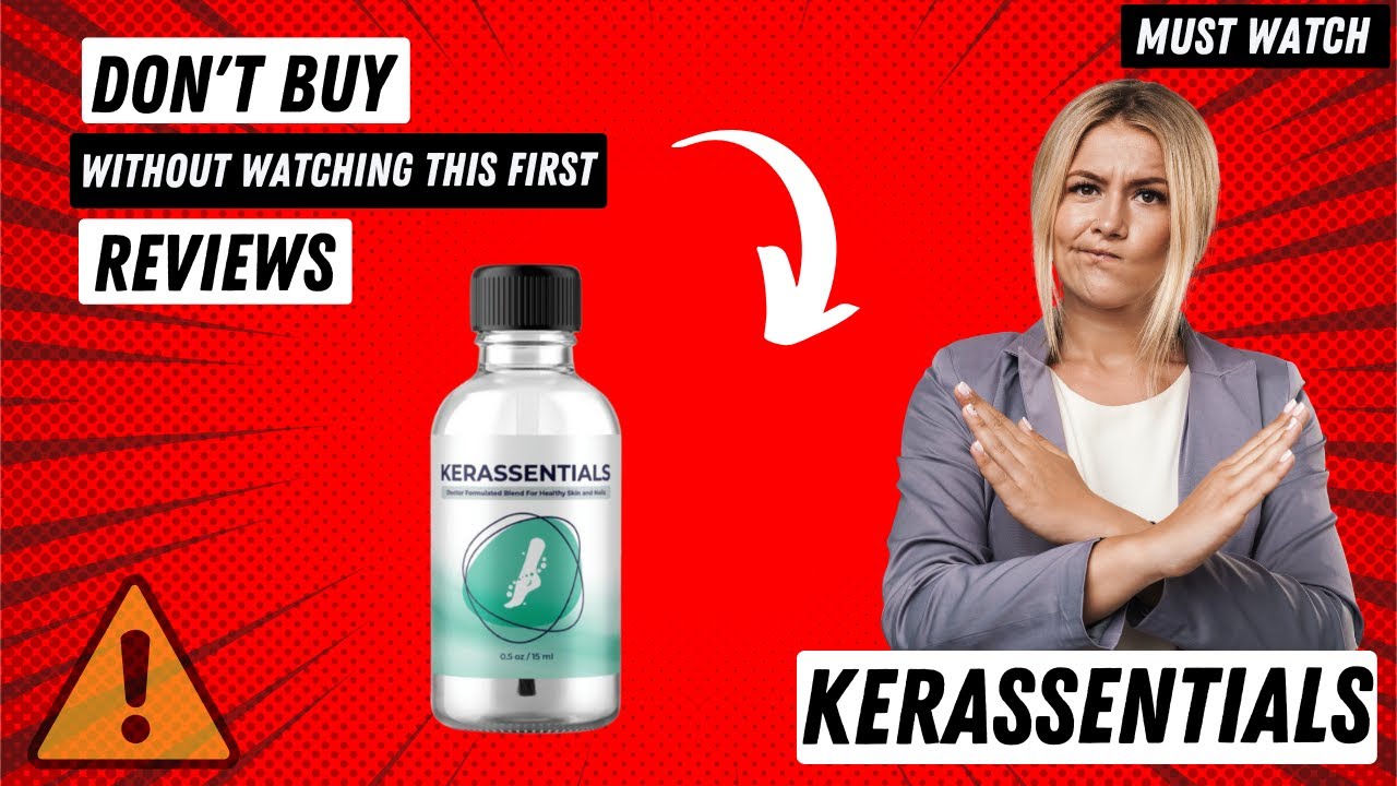 Kerassentials Review - (2022 WARNING!!) - Kerassentials Oil Nail Fungus ...