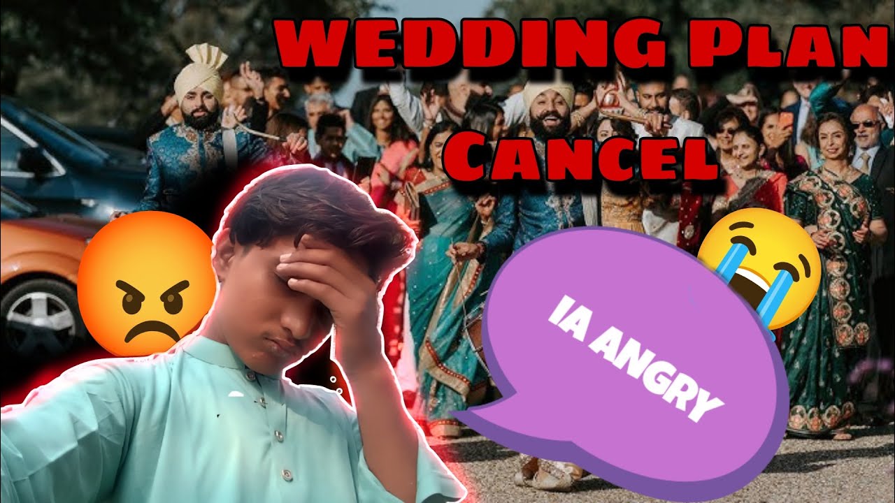 Wedding plan Cancel /Iam Angry 😡#angry - YouTube