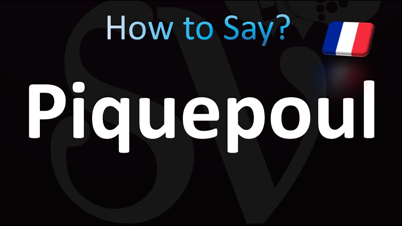 How to Pronounce Piquepoul correctly! (French) - YouTube