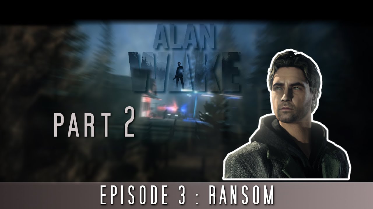 Eterno plays Alan Wake - episode 3 [Ransom] - part 2 - YouTube