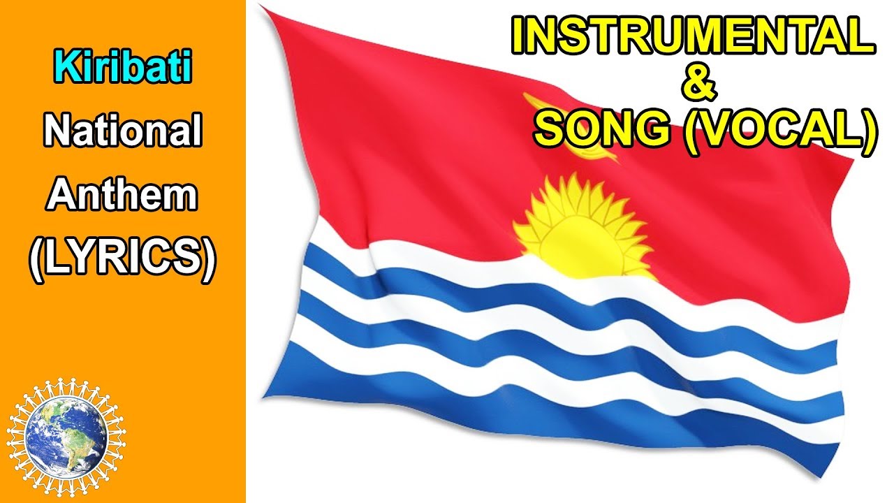National Anthem of Kiribati INSTRUMENTAL & SONG (Lyrics) ️Teirake Kaini ...