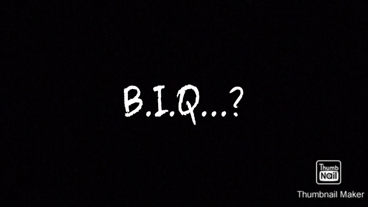 What Is B I Q YouTube what-is-b-i-q-youtube