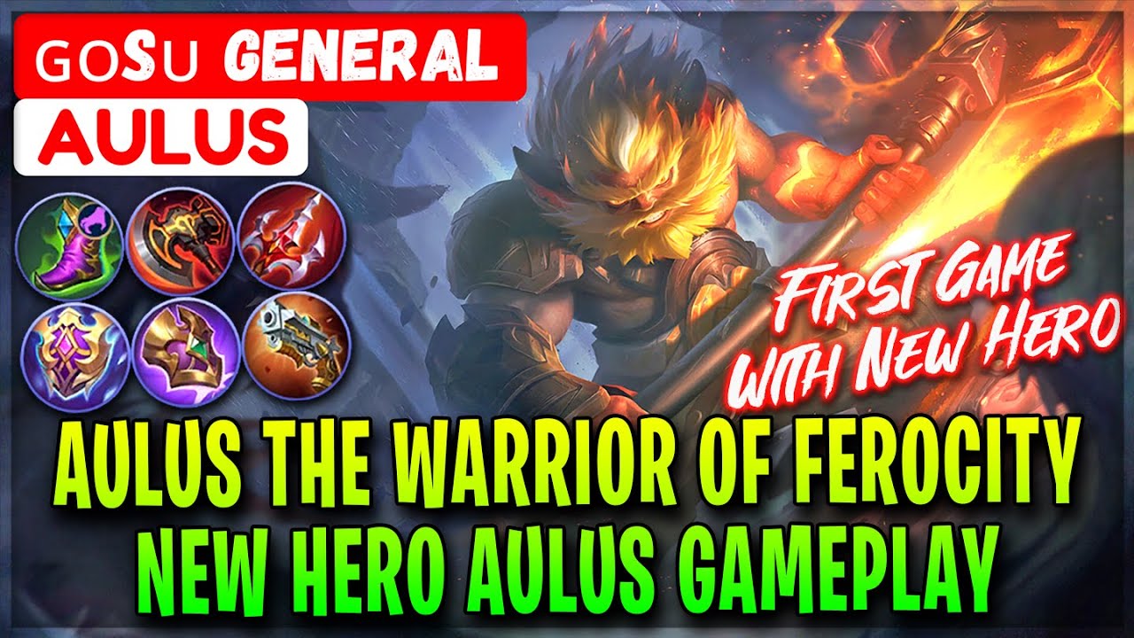 Aulus The Warrior of Ferocity, New Hero Aulus Gameplay [ ɢᴏsᴜ General ...