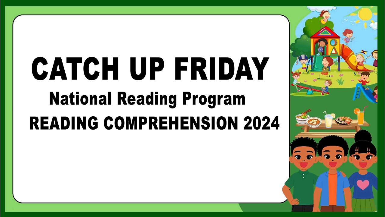CATCH UP FRIDAY National Reading Program READING COMPREHENSION 2024 ...