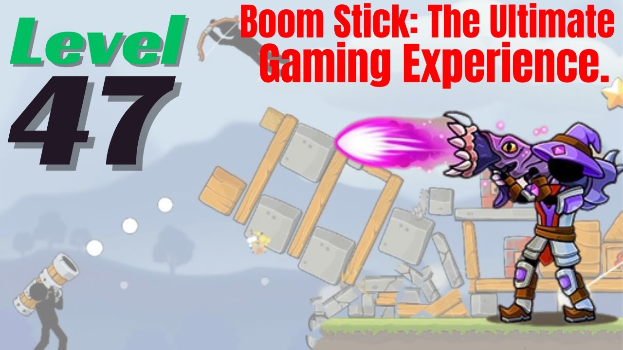 How to completed level 47 in boom stick game || boom stick bazooka ...