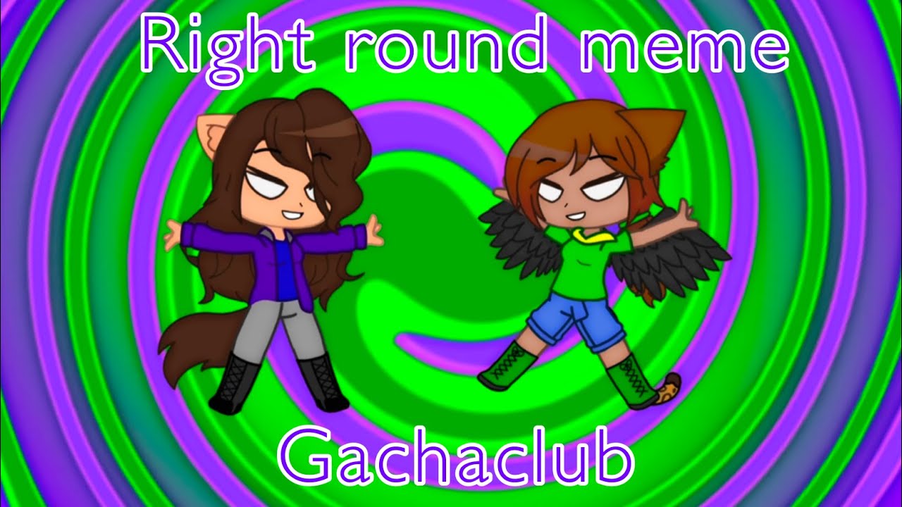 Right Round meme (Gacha Club) - YouTube