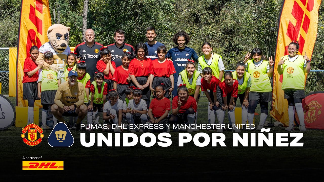 Unidos por la niñez en México Pumas, DHL Express y Manchester United ...