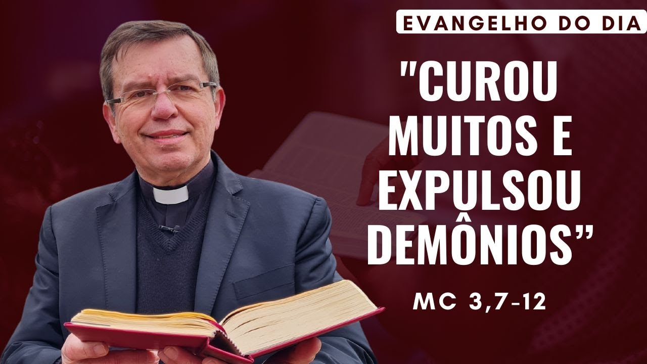 EVANGELHO DO DIA 23/01 (5ª feira): CUROU MUITOS E EXPULSOU DEMÔNIOS Mc ...