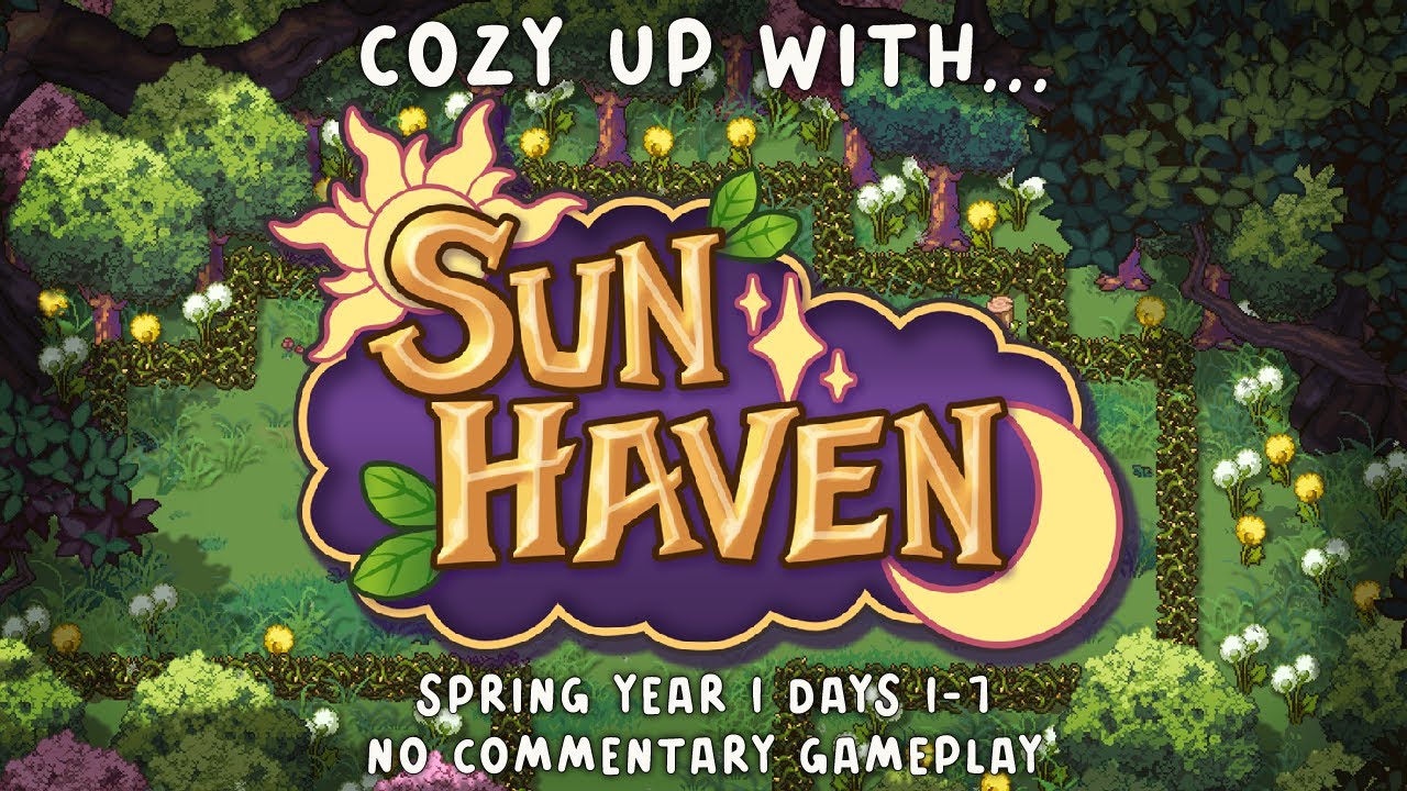 Sun Haven Spring Year 1, Days 1-7 🌷 No Commentary Gameplay Longplay ...