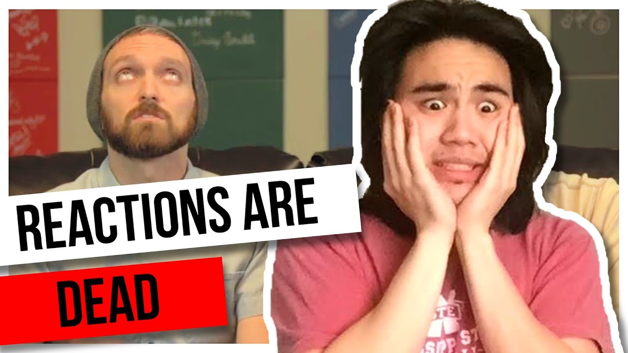 Reaction Videos Are DEAD - YouTube
