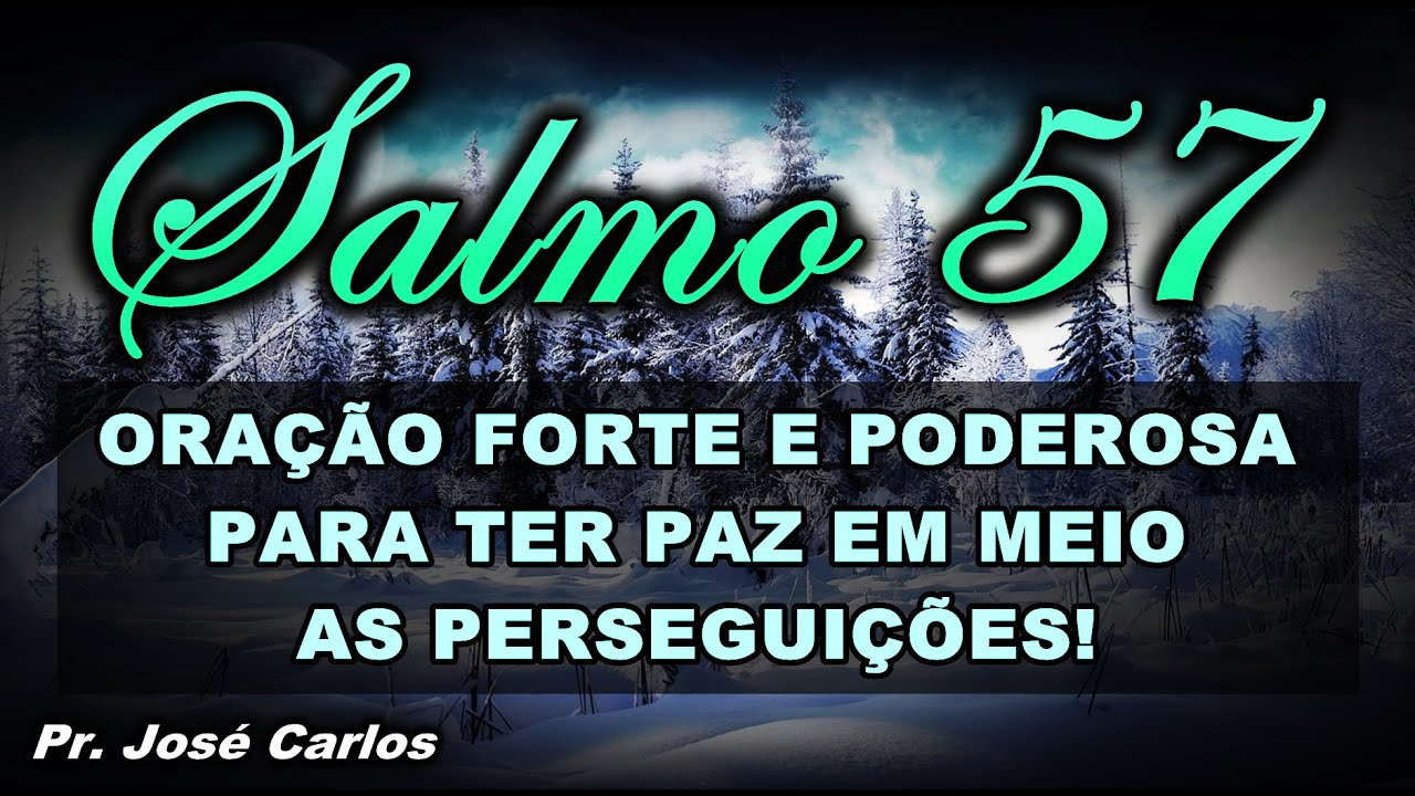 ((🔴)) SALMO 57 ORAÇÃO FORTE E PODEROSA PARA TER PAZ EM MEIO AS ...