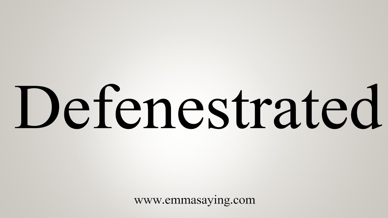 How To Say Defenestrated - YouTube