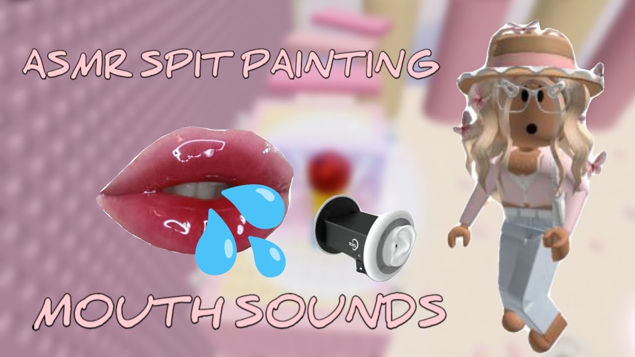 ROBLOX ASMR - Intense Spit Painting and Wet Mouth Sounds - YouTube