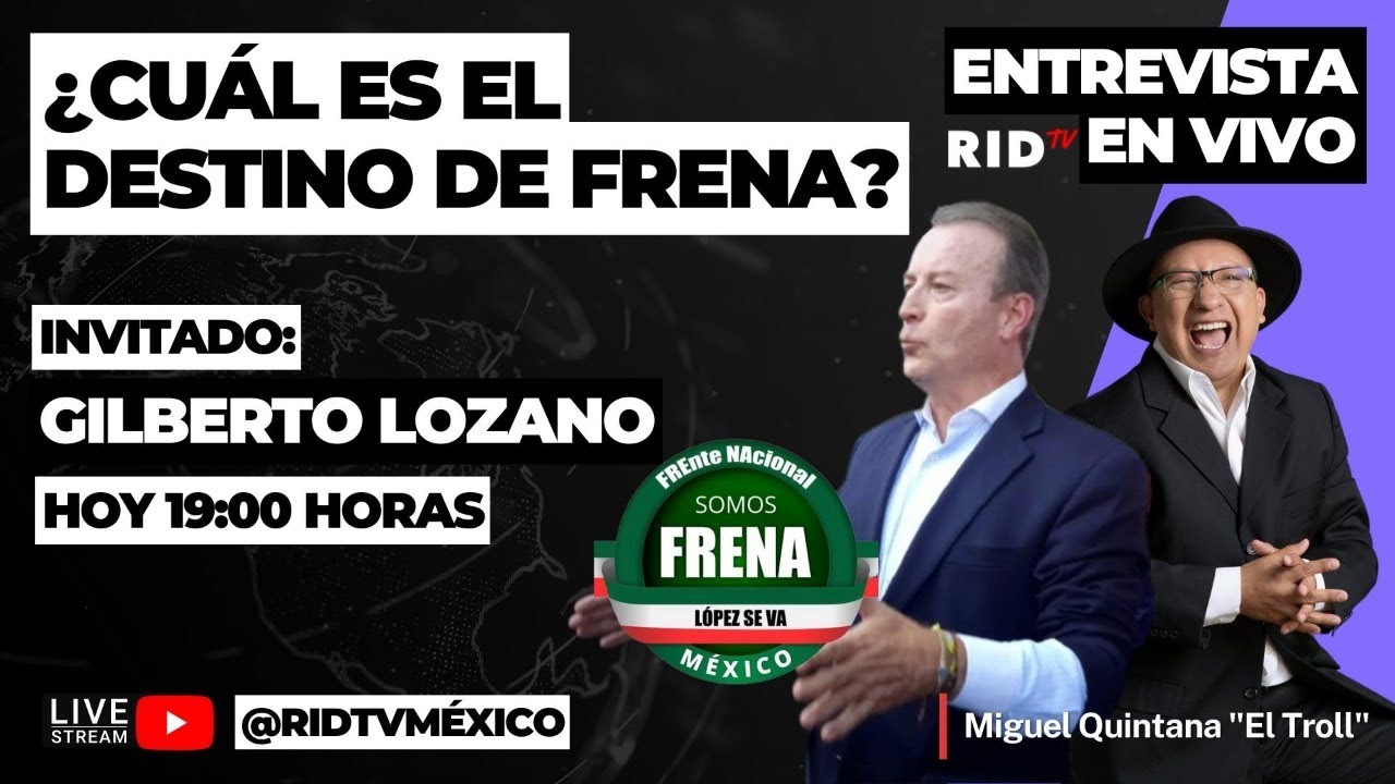 #ENVIVO 🚨 ¿DISIDENCIA CONTROLADA? GILBERTO LOZANO y el FUTURO de FRENA ...