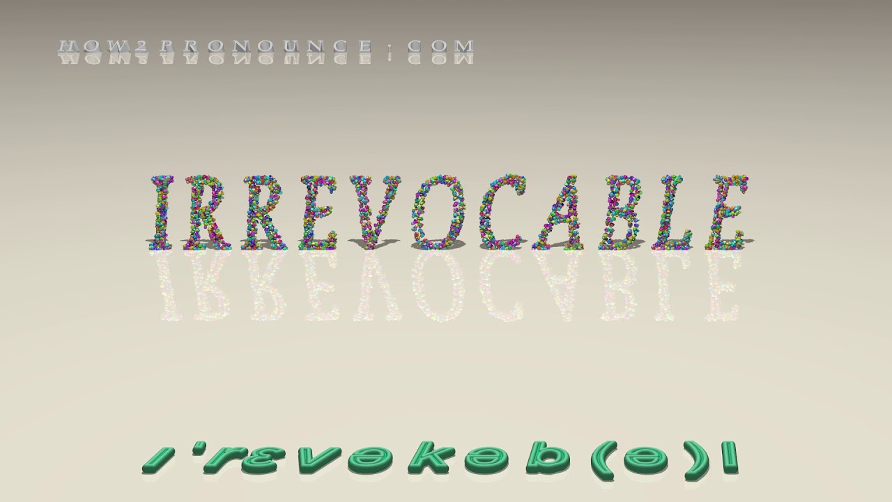 irrevocable - pronunciation + Examples in sentences and phrases - YouTube