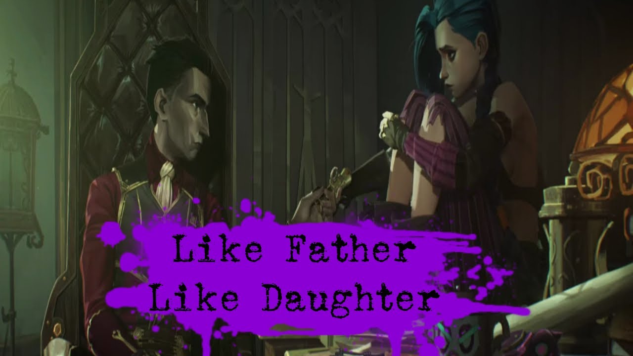 Jinx and Silco | Like Father, Like Daughter - YouTube