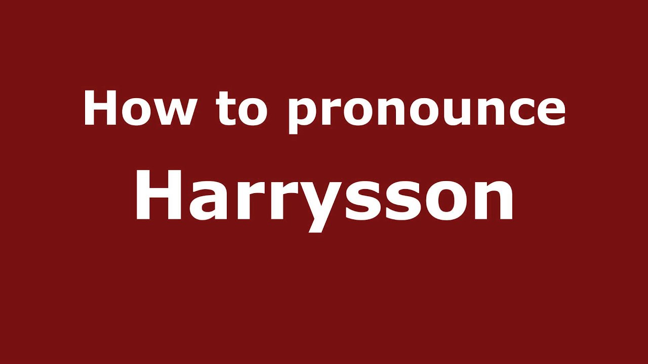 How to Pronounce Harrysson - PronounceNames.com - YouTube